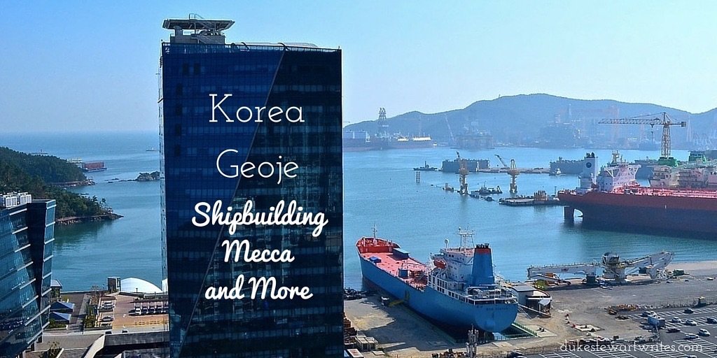 South Korea - Visiting Geoje and exploring the Shipbuilding Mecca
